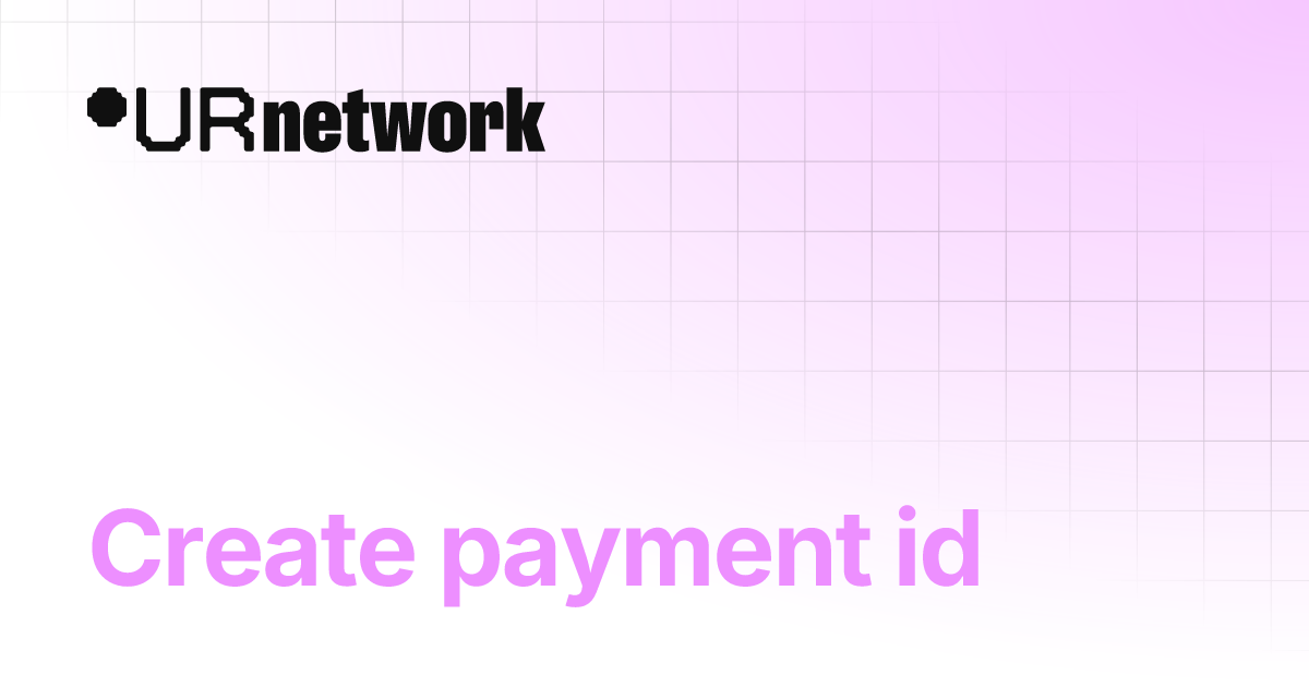 Create payment id | URNetwork Docs