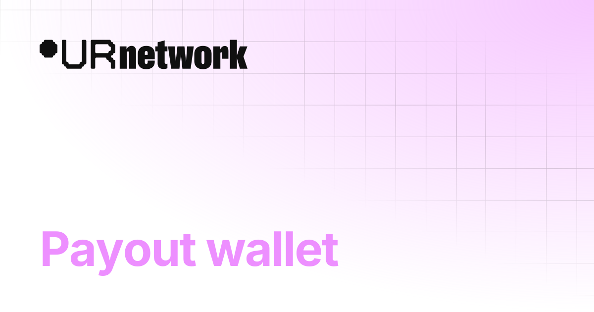 Payout wallet | URnetwork API Docs | URNetwork Docs