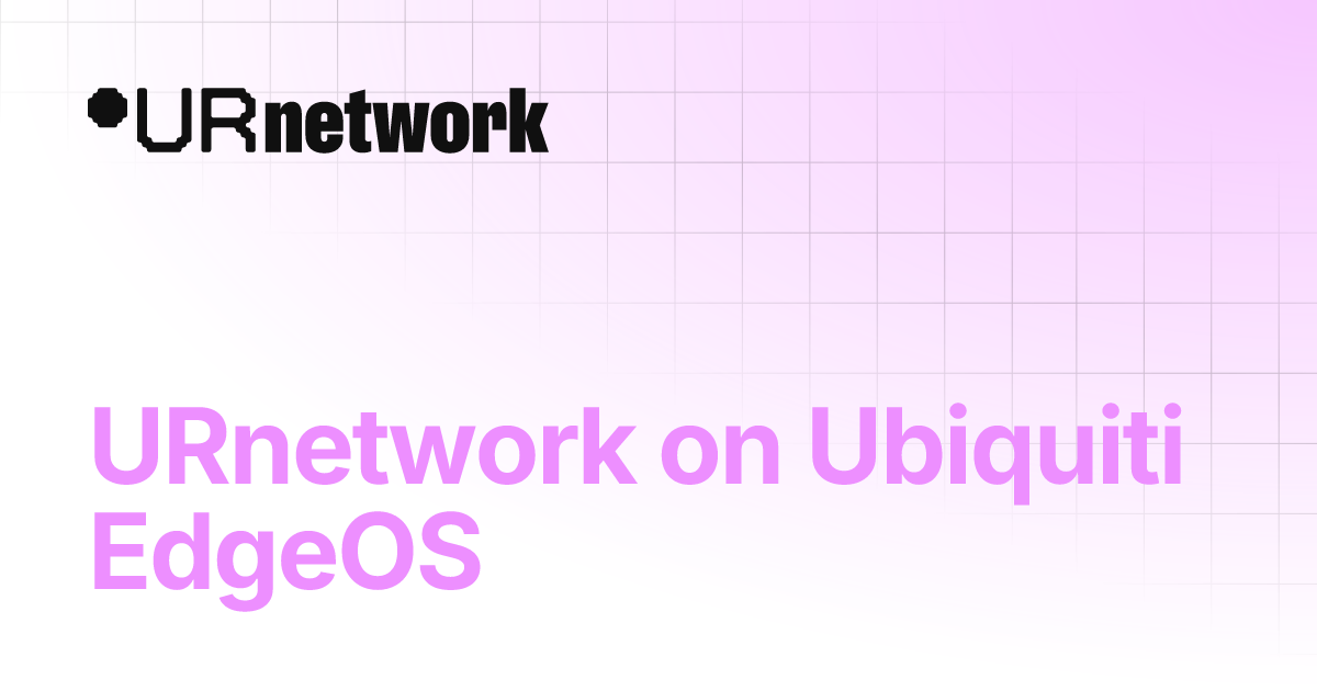URnetwork on Ubiquiti EdgeOS | URNetwork Docs