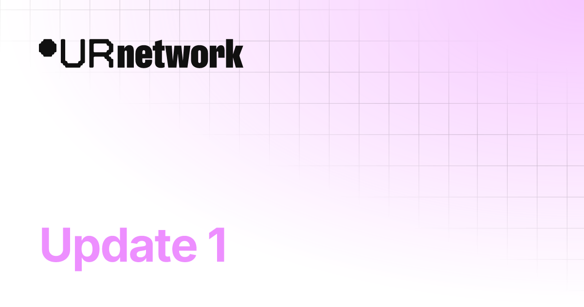 Update 1 | URNetwork Docs